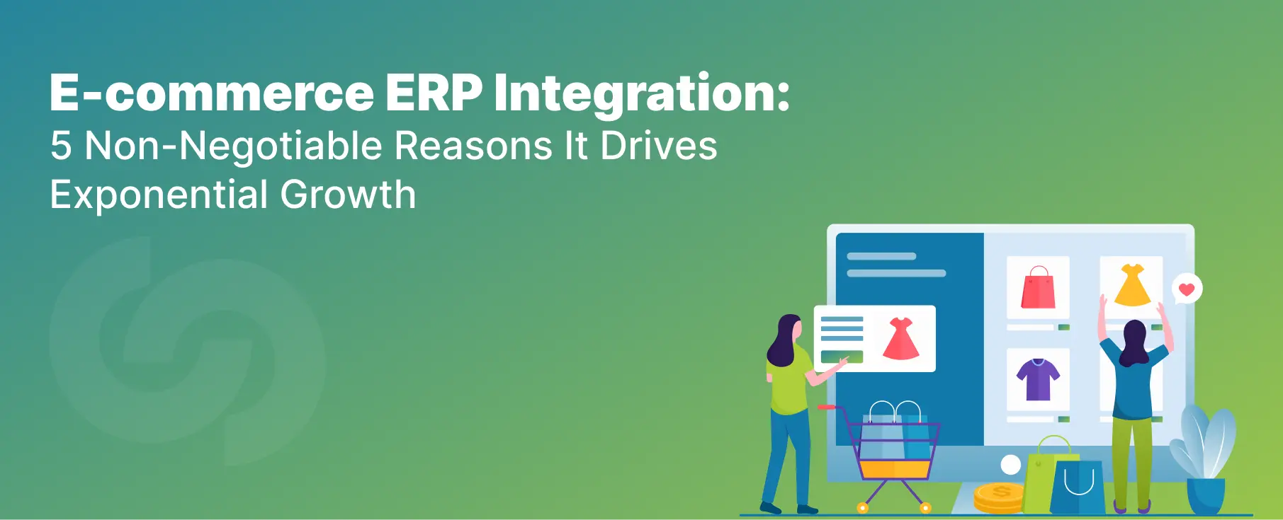 E-commerce ERP Integration: 5 Non-Negotiable Reasons It Drives ...