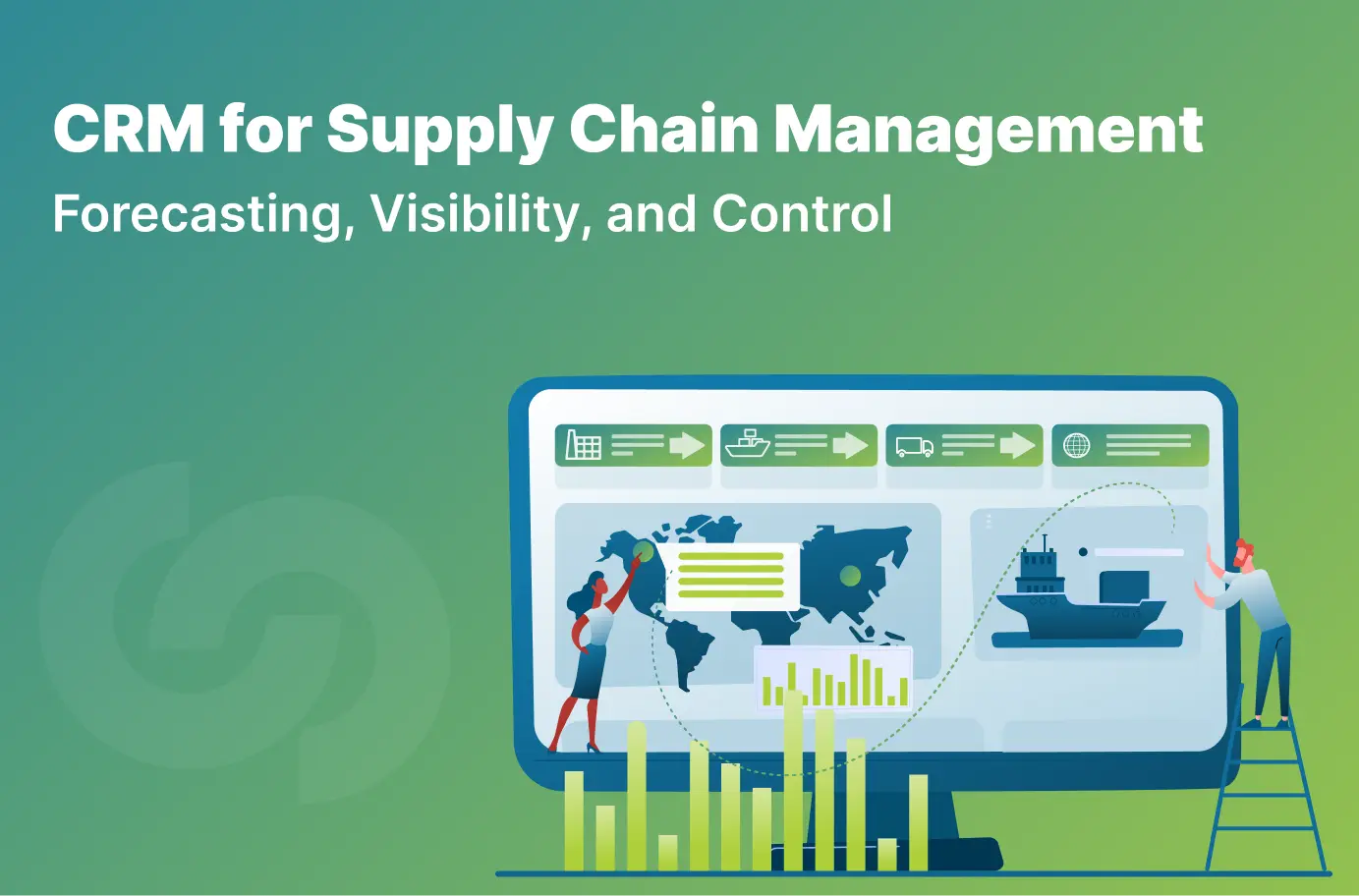 CRM for Supply Chain Management: Visibility and Control